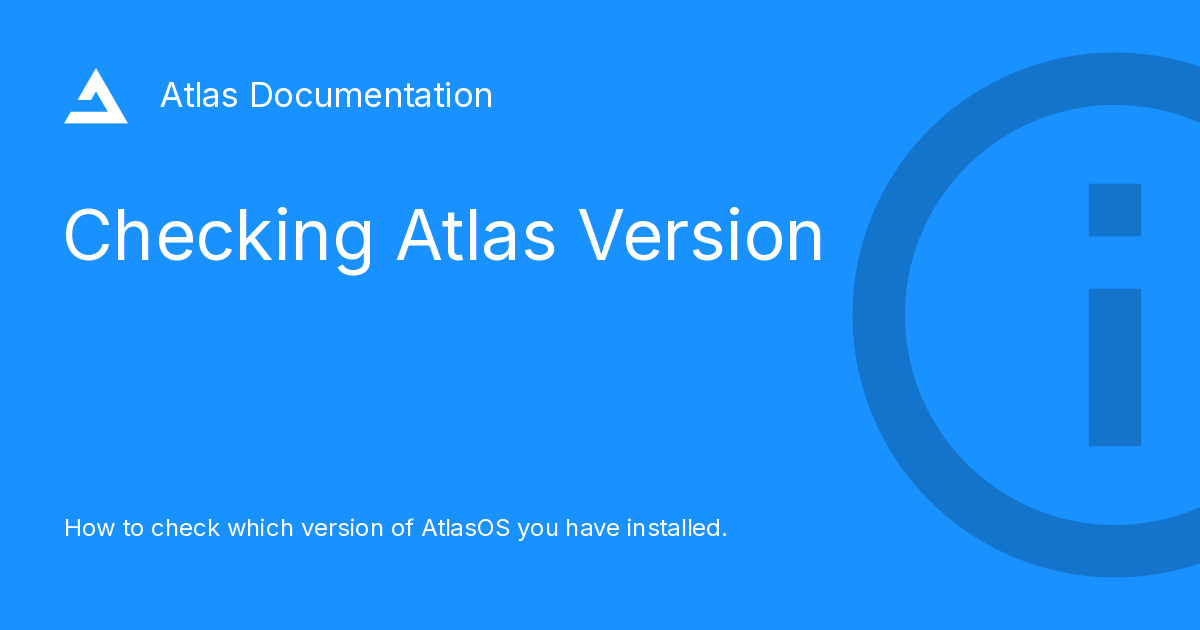 Checking Atlas Version - Atlas Documentation