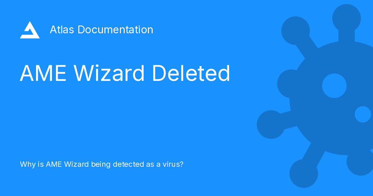 AME Wizard Deleted - Atlas Documentation
