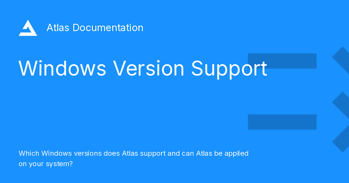 Windows Version Support - Atlas Documentation
