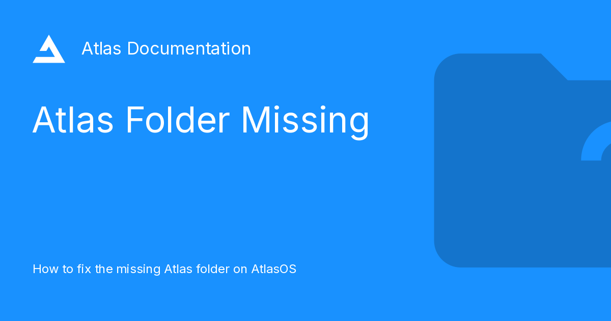 Atlas Folder Missing - Atlas Documentation