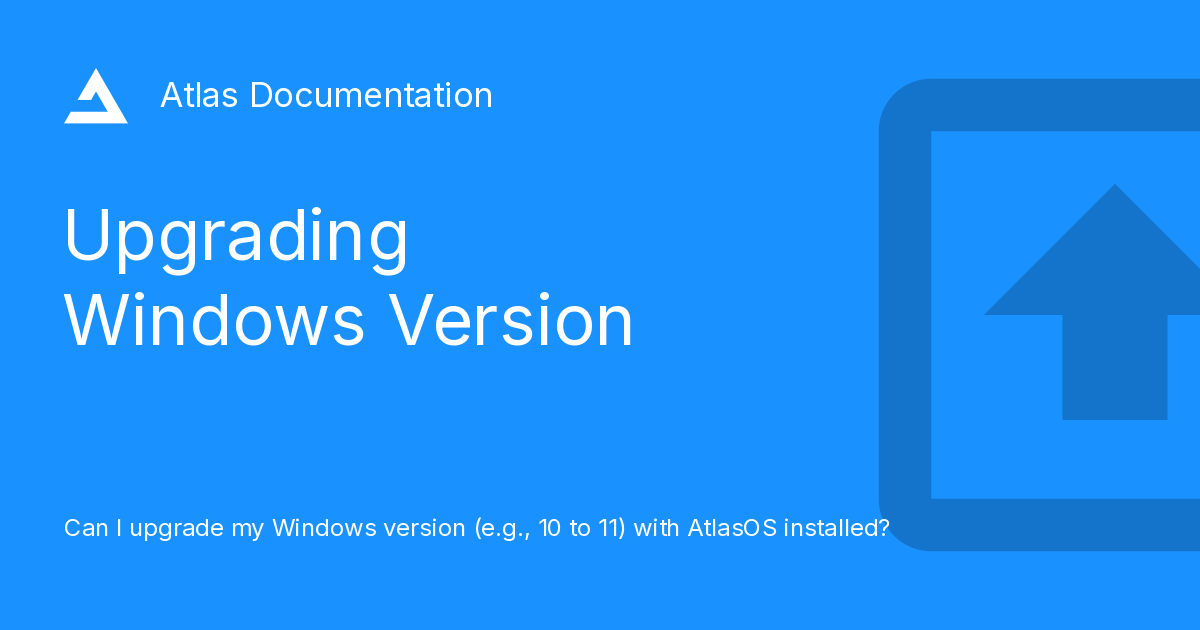 Upgrading Windows Version - Atlas Documentation